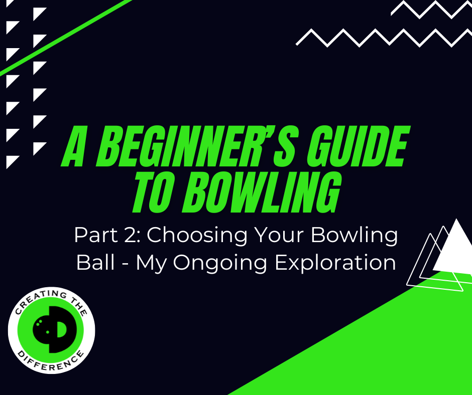 Beginner's Guide to Bowling - Part 2: Choosing Your Bowling Ball - My ...
