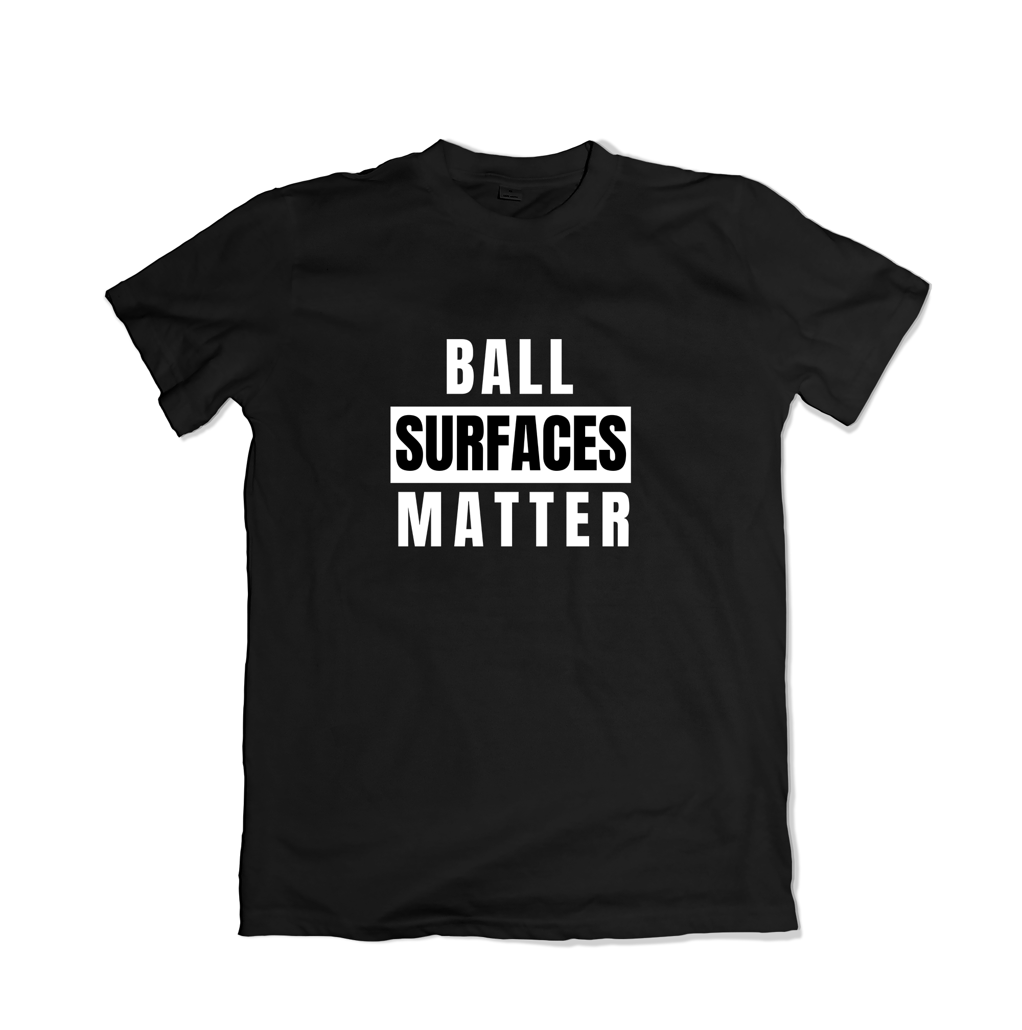 Ball Surfaces Matter T-Shirt – Creating the Difference