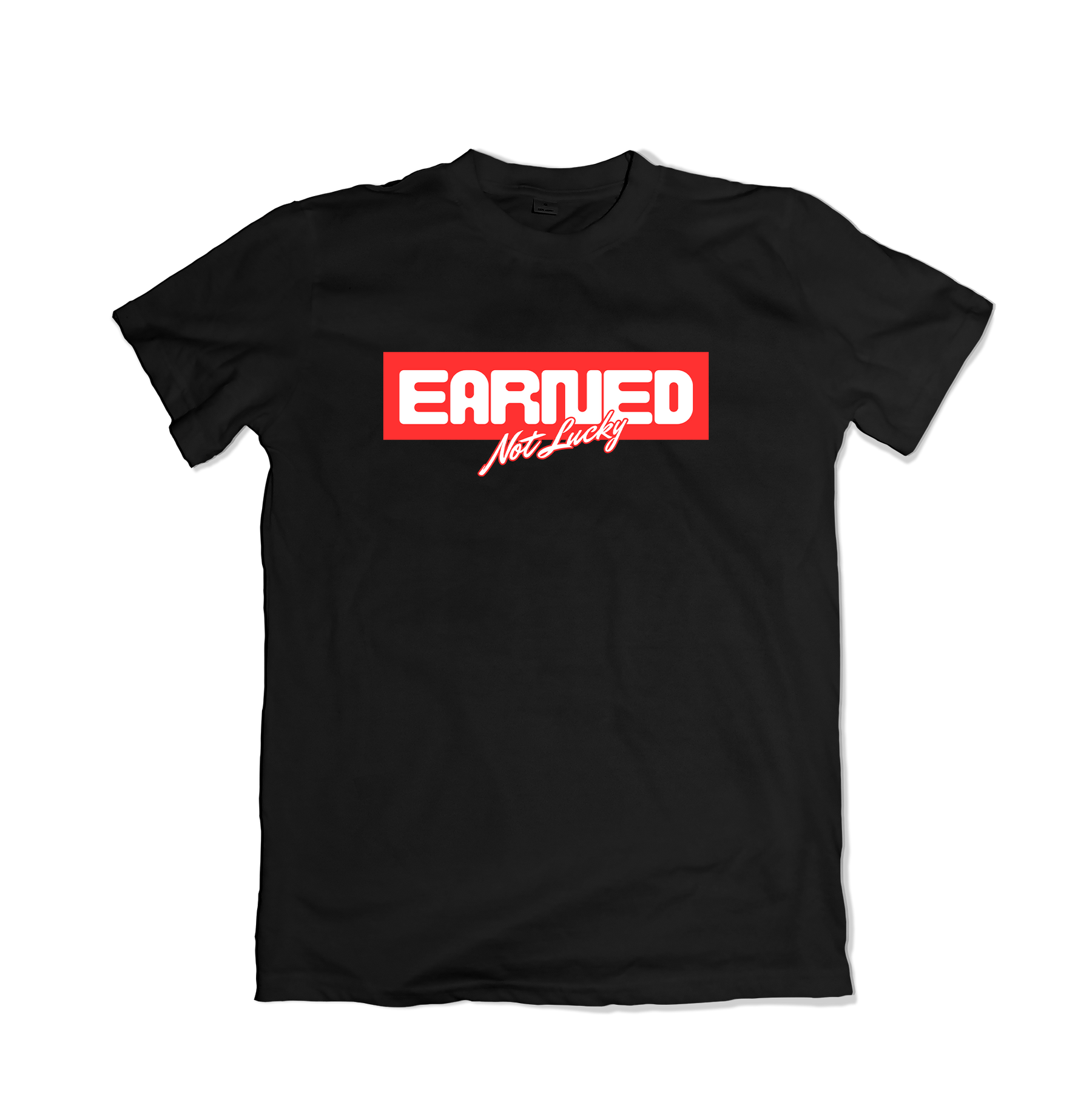 Earned Not Lucky T-Shirt – Creating the Difference