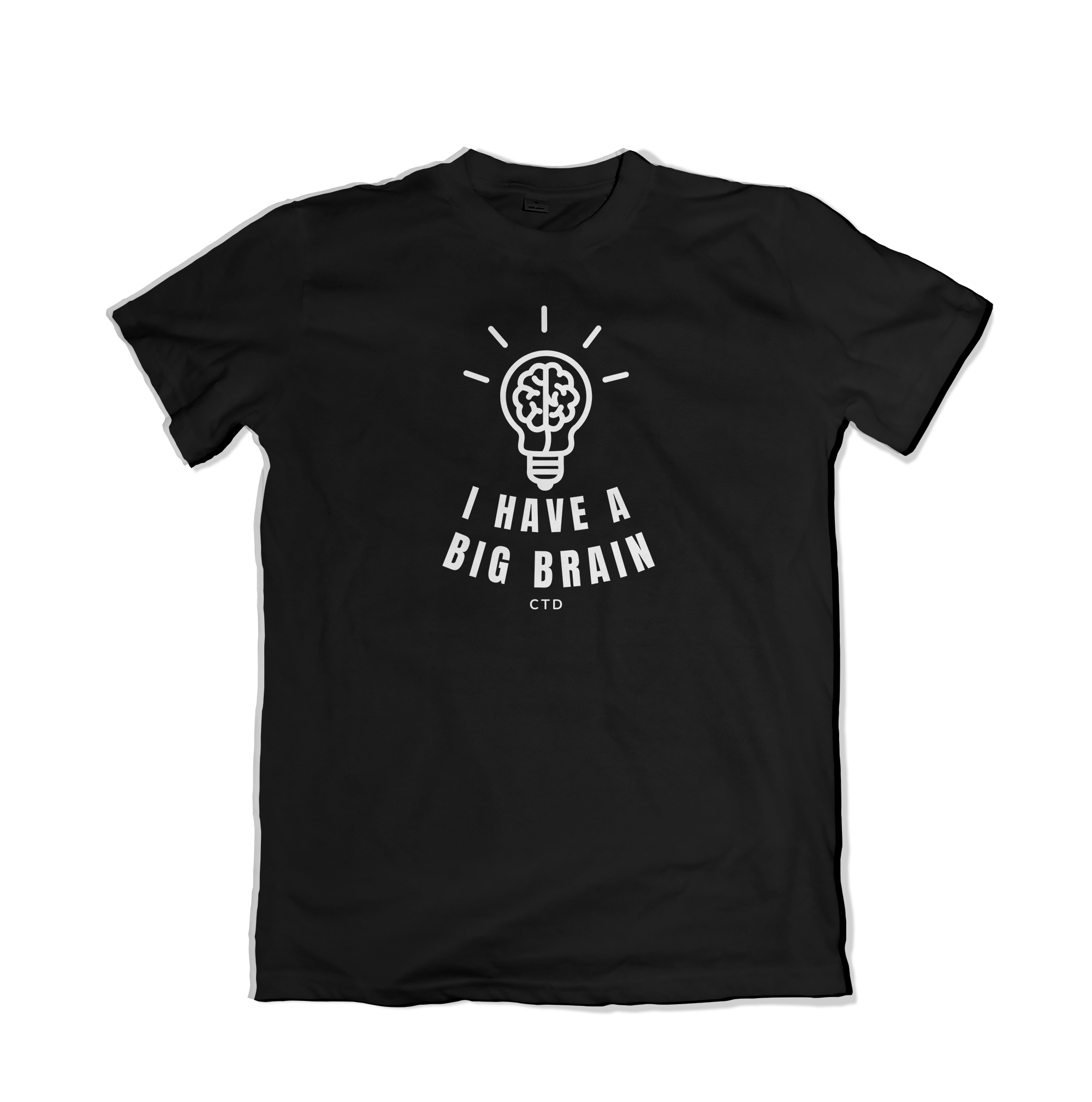 I Have a Big Brain T-Shirt – Creating the Difference